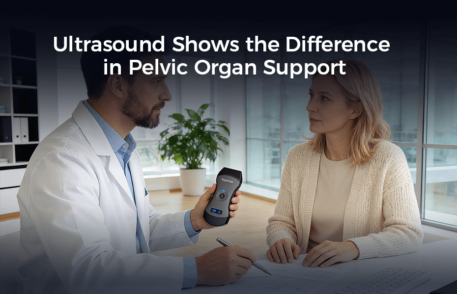 EagleView Ultrasound Shows the Difference in Pelvic Organ Support